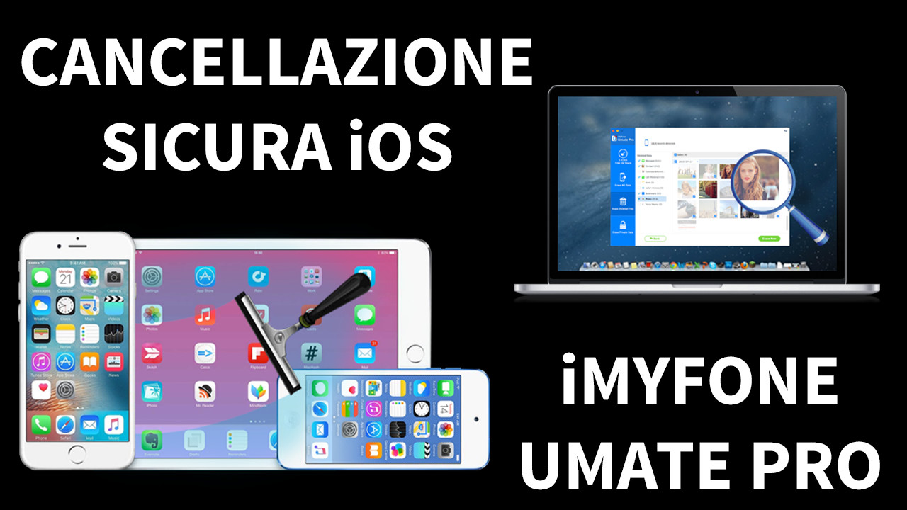 iMyfone Umate Pro: un software per cancellare i dati in modo sicuro - VIDEO