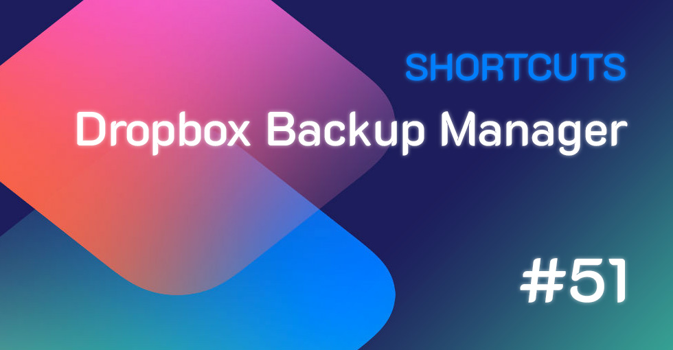 Shortcuts #53: Dropbox Backup Manager - iPhone Italia
